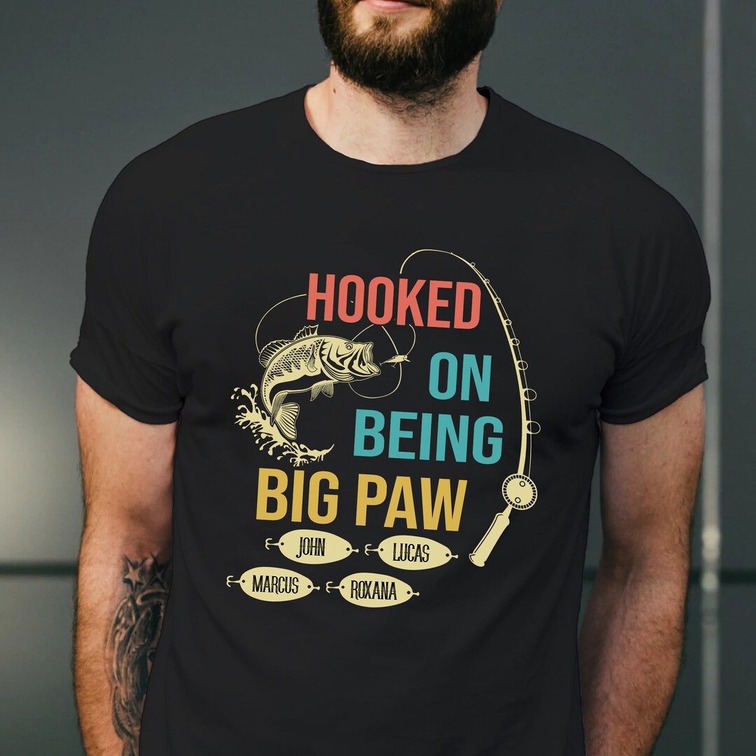 Personalized Gift for Grandpa, Hooked on Being Big Paw T-shirt, Fathers ...