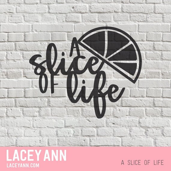 A Slice of Life Digital Cut File - Etsy