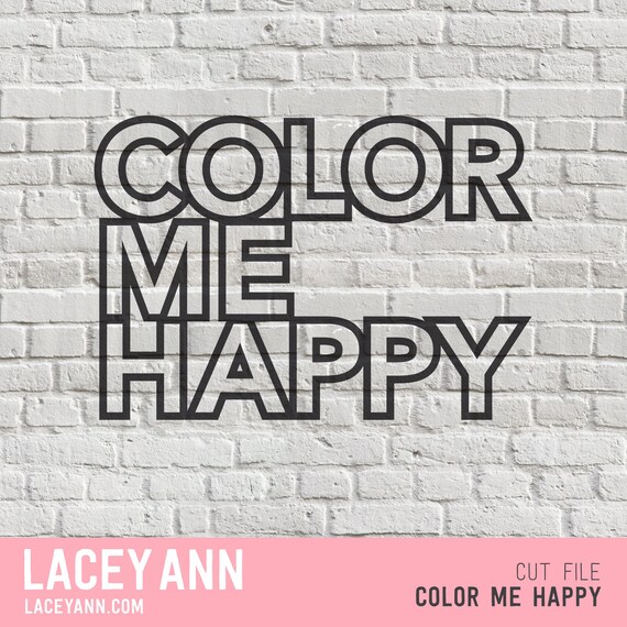 Color Me Happy Digital Cut File 1 File - Etsy