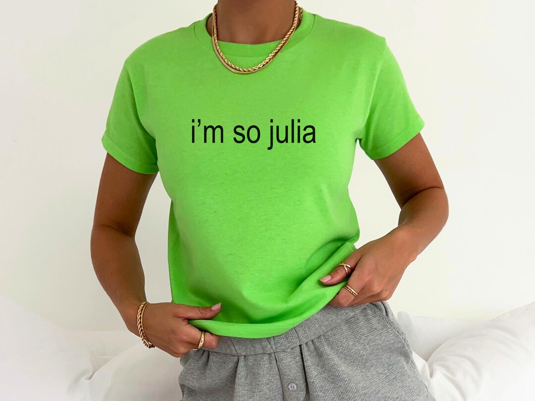 I'm so Julia Baby Tee, Brat Baby Tee, I'm so Julia Shirt, Brat Tee, I'm ...