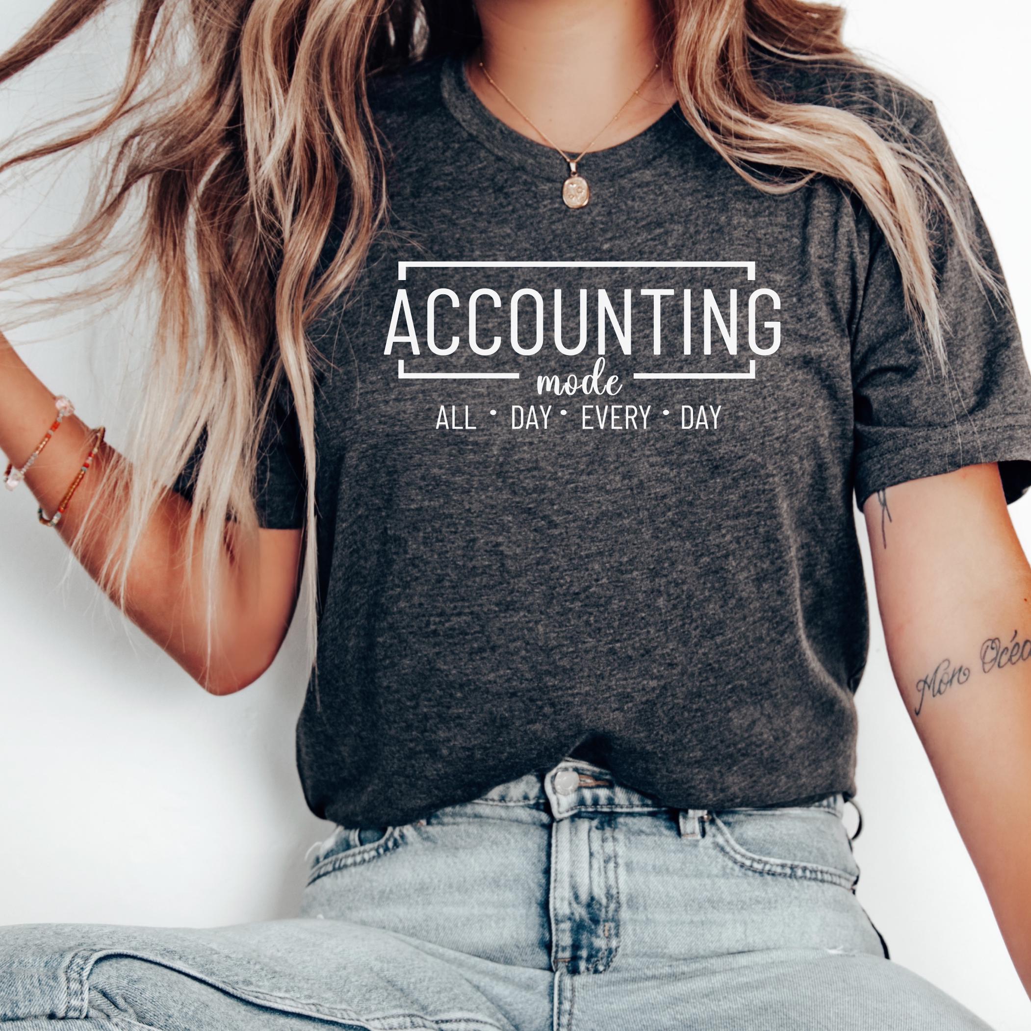 Accounting Mode All Day Shirt, Accountant Gift ,funny Accountant Shirt ...