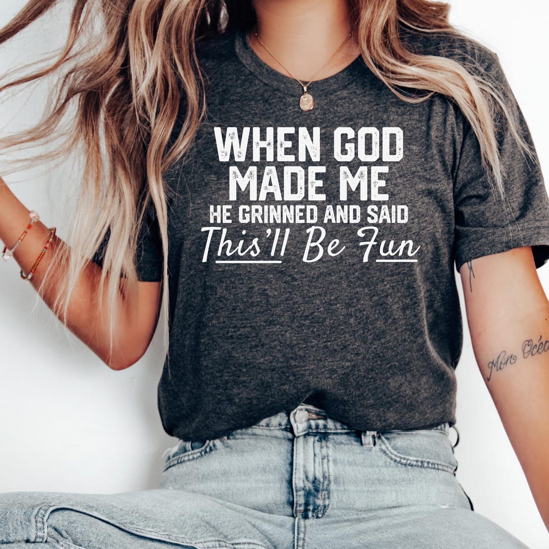When God Made Me Shirt, God Made Me Shirt,, Funny Christian Shirt, When ...