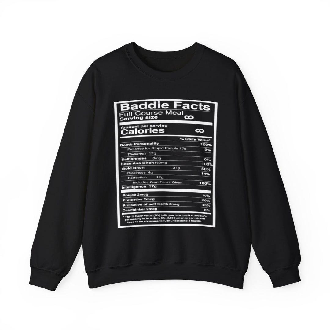 Baddie Facts Nutrition Label Sweatshirt | Graphic Crewneck | Front ...