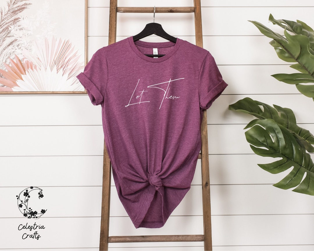 Let Them Shirt, Let Them Tee, Mental Health Shirt, Cute Shirt, Let Them ...