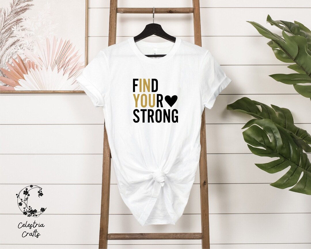 Find Your Strong Shirt, Gym Work Out Shirt, Inspirational Shirt, Women ...