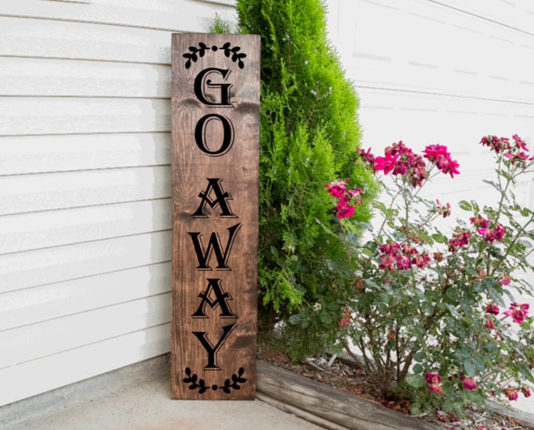 Go Away Unwelcome Front Porch Sign | 4ft Wood Porch Leaner - Etsy