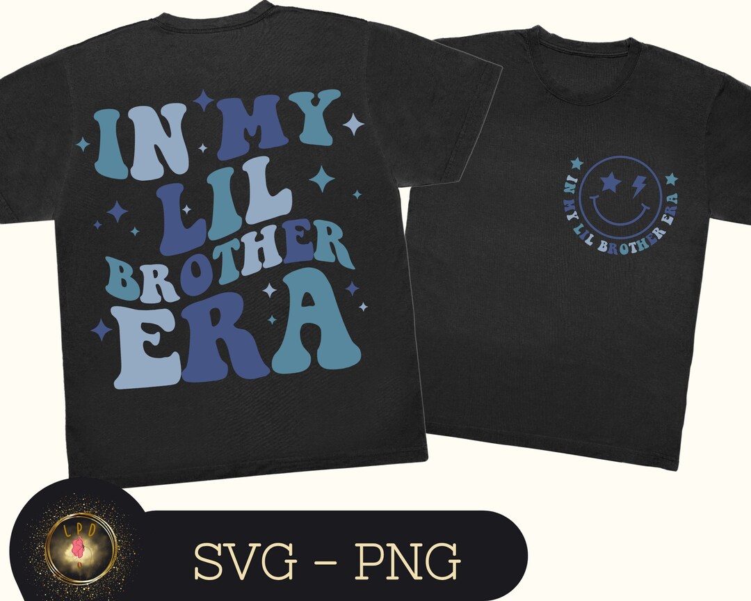 In My Little Brother Era Svg, in My Lil Bro Era Png, Little Brother ...