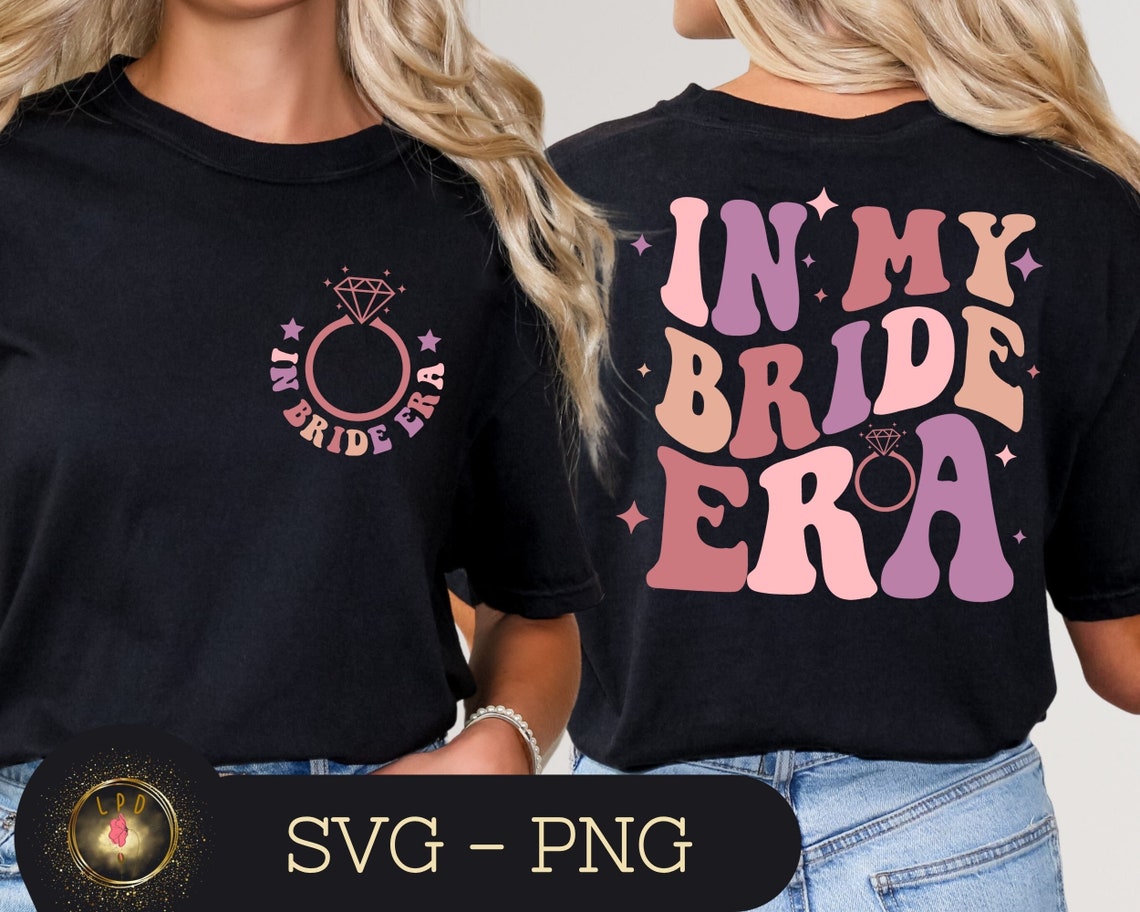 In My Bride Era Svg, Png, Wedding Svg, Bride Png, Getting Married Png ...