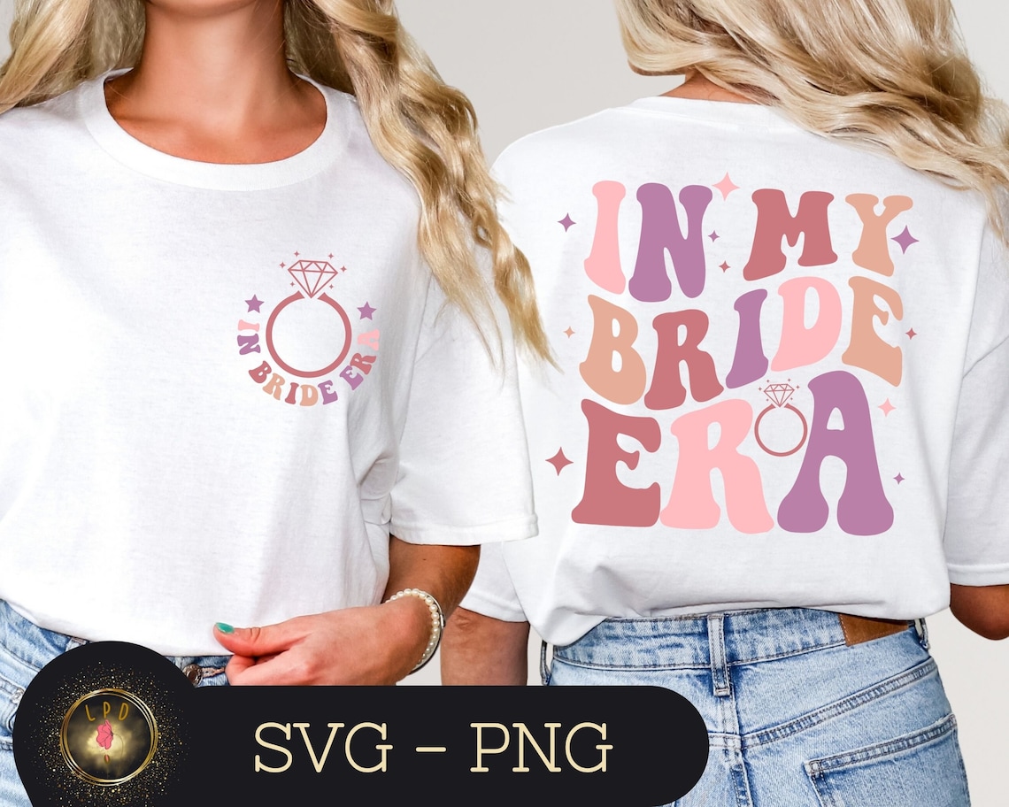 In My Bride Era Svg, Png, Wedding Svg, Bride Png, Getting Married Png ...
