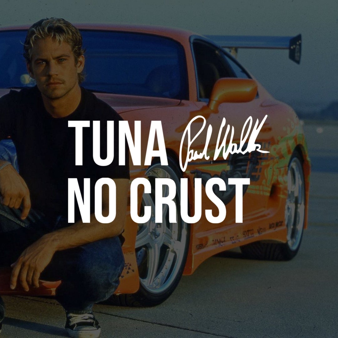 Tuna No Crust Vinyl Decal Sticker Paul Walker RIP - Etsy
