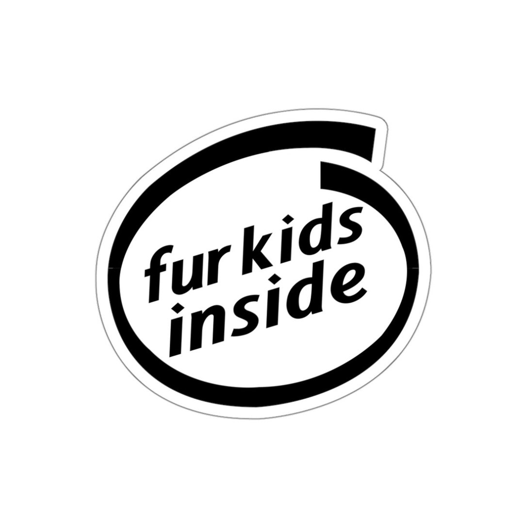 Fur Kids Inside Vinyl Die Cut Car Decal Sticker - Etsy