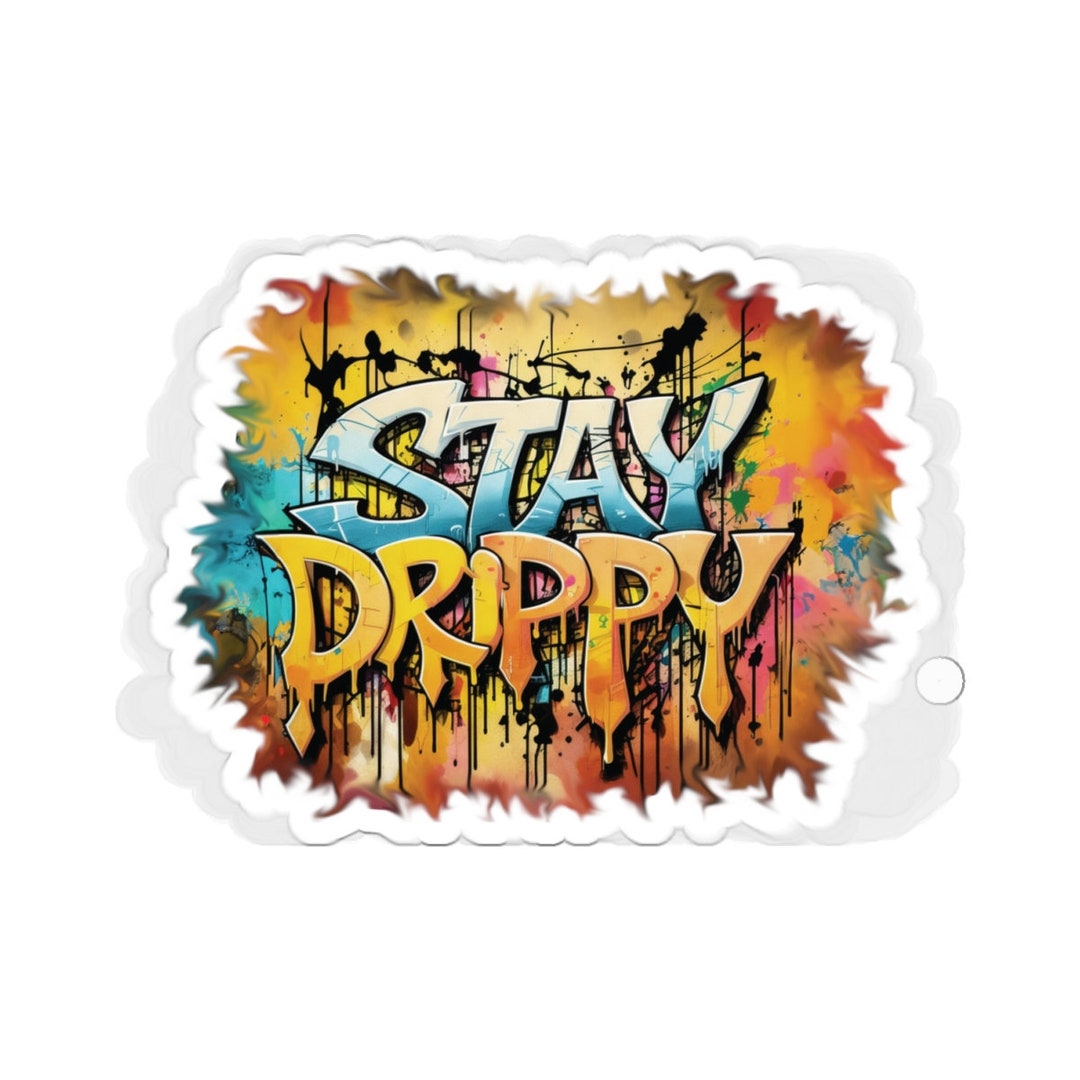 Stay Drippy Sticker - Etsy