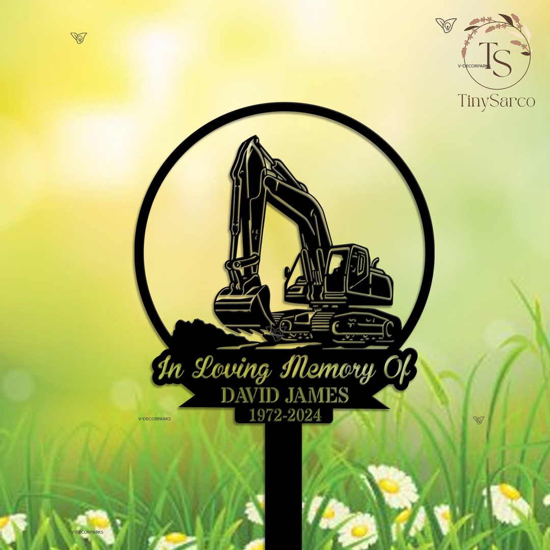 Personalized Excavator Memorial Sign Stake, Excavator Metal Sign, Metal ...