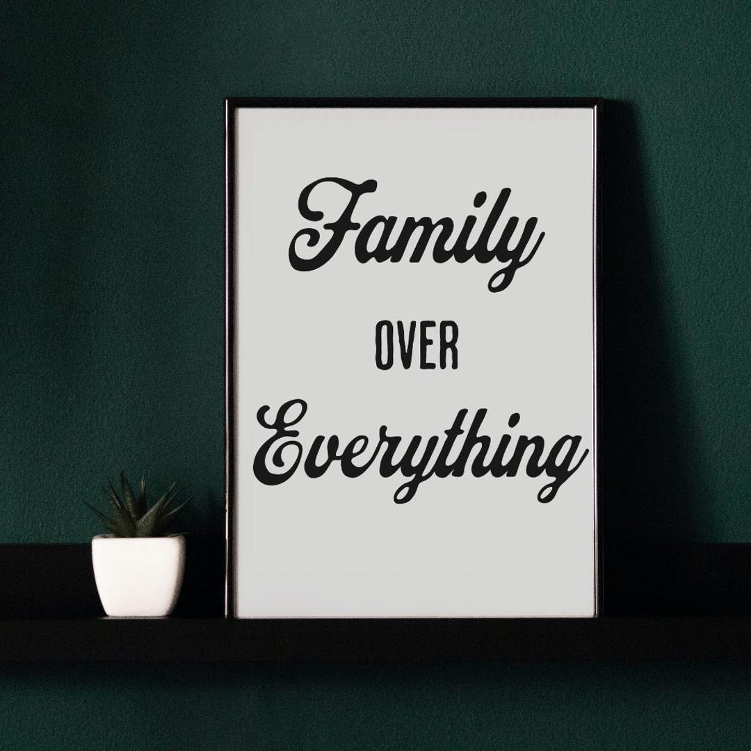 Family Over Everything Quote Art: Black and White Print (digital Files ...