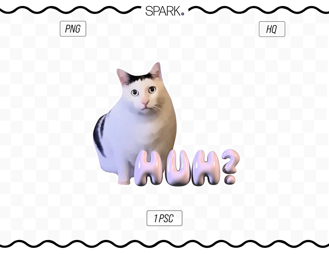 Huh Cat Meme / Trendy Memes Svg / Cat Huh Sticker / Funny Cat Sticker ...