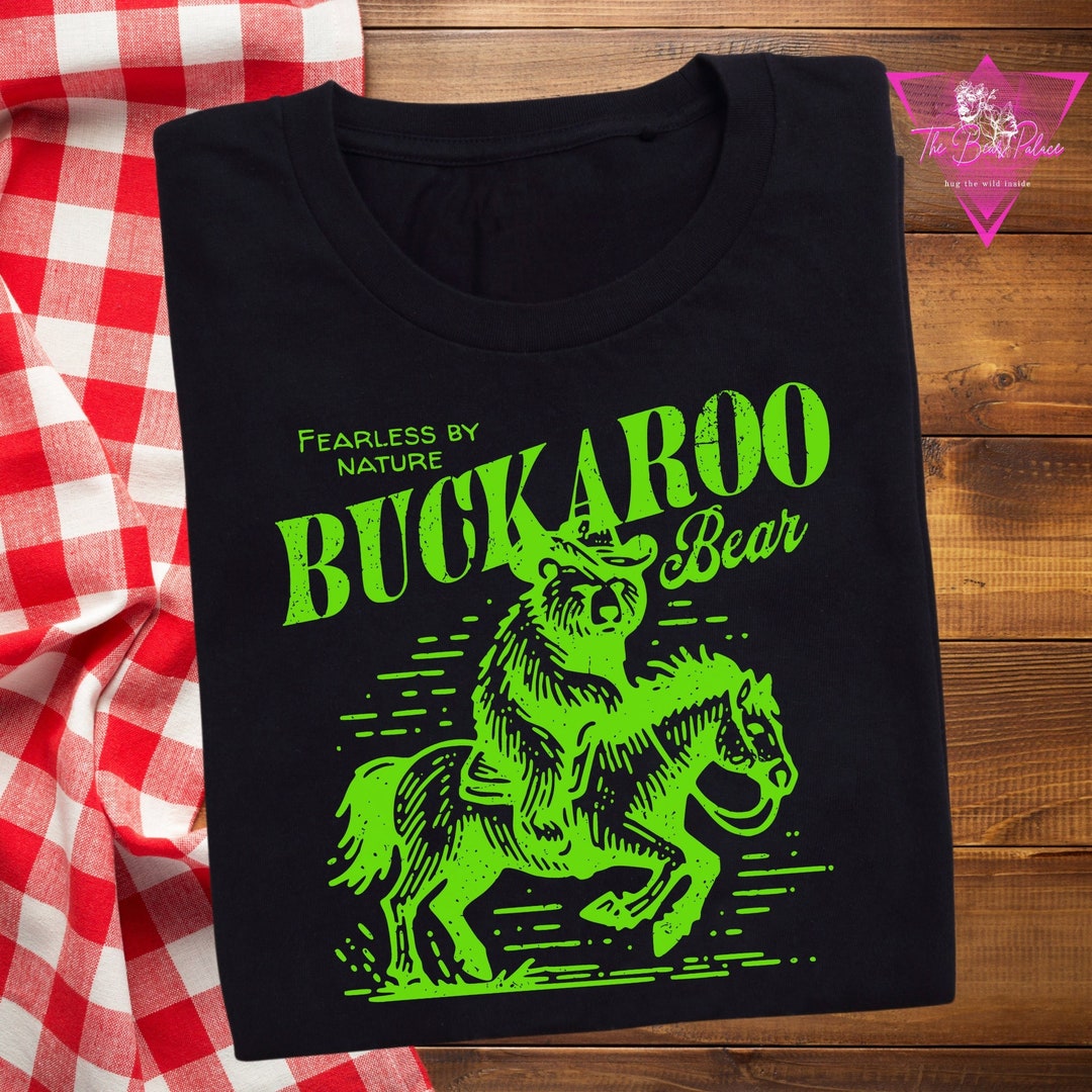 Buckaroo Bear Pride, Graphic Tee ,meme, Meme Shirts, Funny Tee Shirts ...