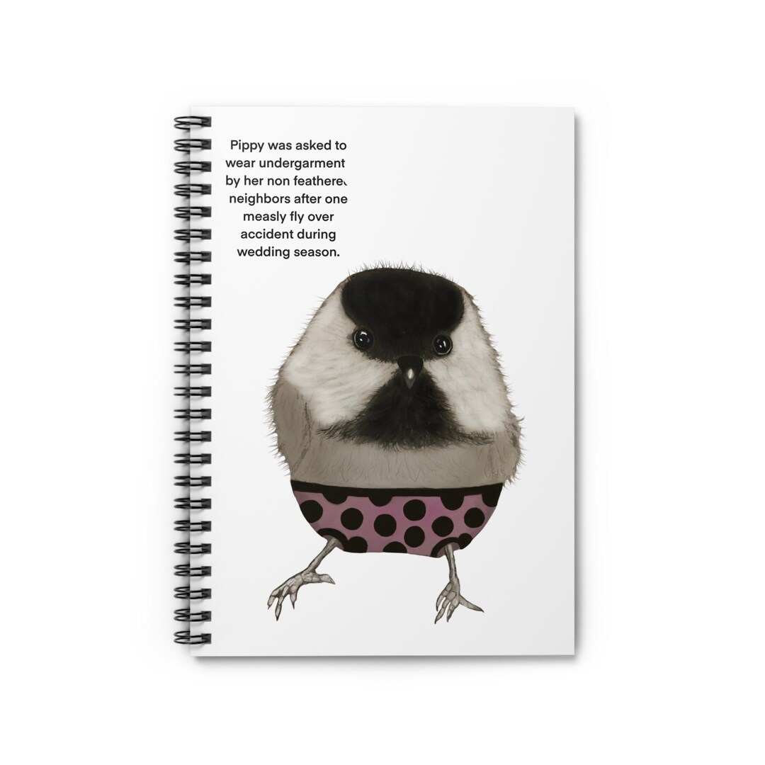 Chickadee Bird Spiral Notebook - Ruled Line, Humorous Hand-drawn Bird ...