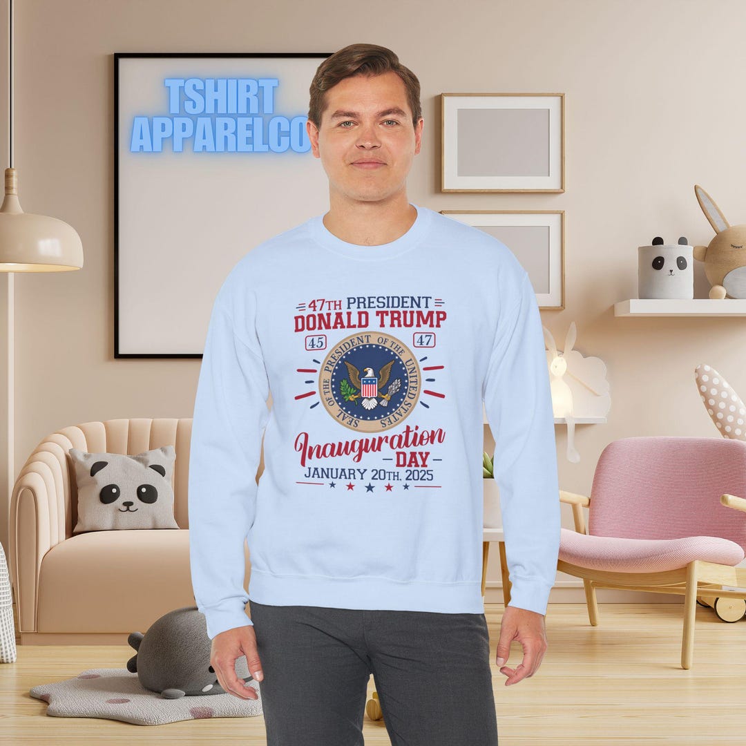 Donald Trump Inauguration Day Sweatshirt, 47th US President ...