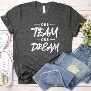 One Team One Dream T-shirt: Motivational Teamwork Tee - Etsy