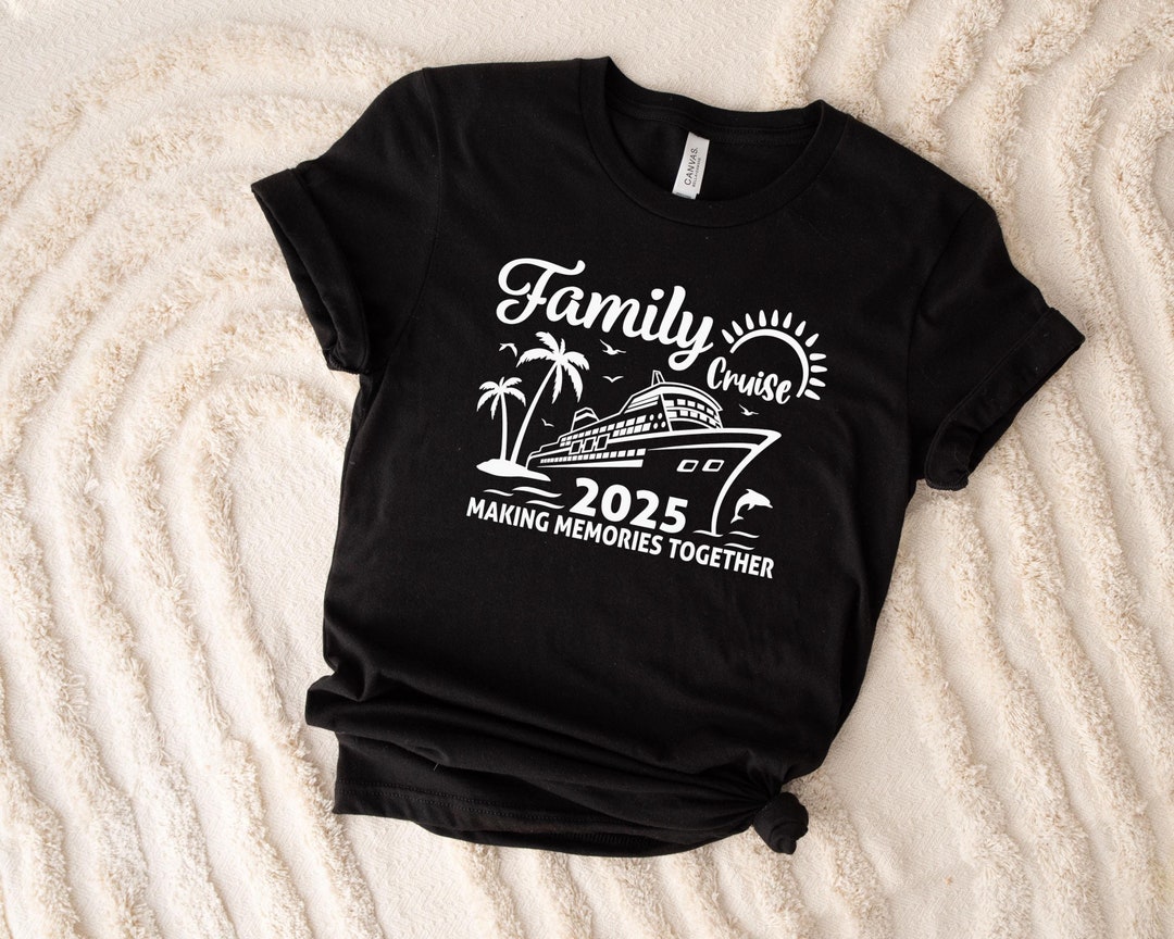 Family Cruise 2025 Making Memories Together Shirt, Family Cruise Shirts ...