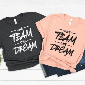 One Team One Dream T-shirt: Motivational Teamwork Tee - Etsy