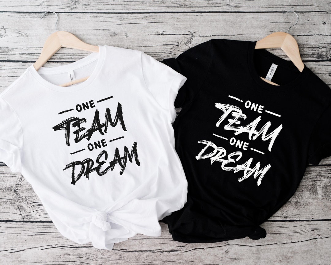 One Team One Dream T-shirt: Motivational Teamwork Tee - Etsy
