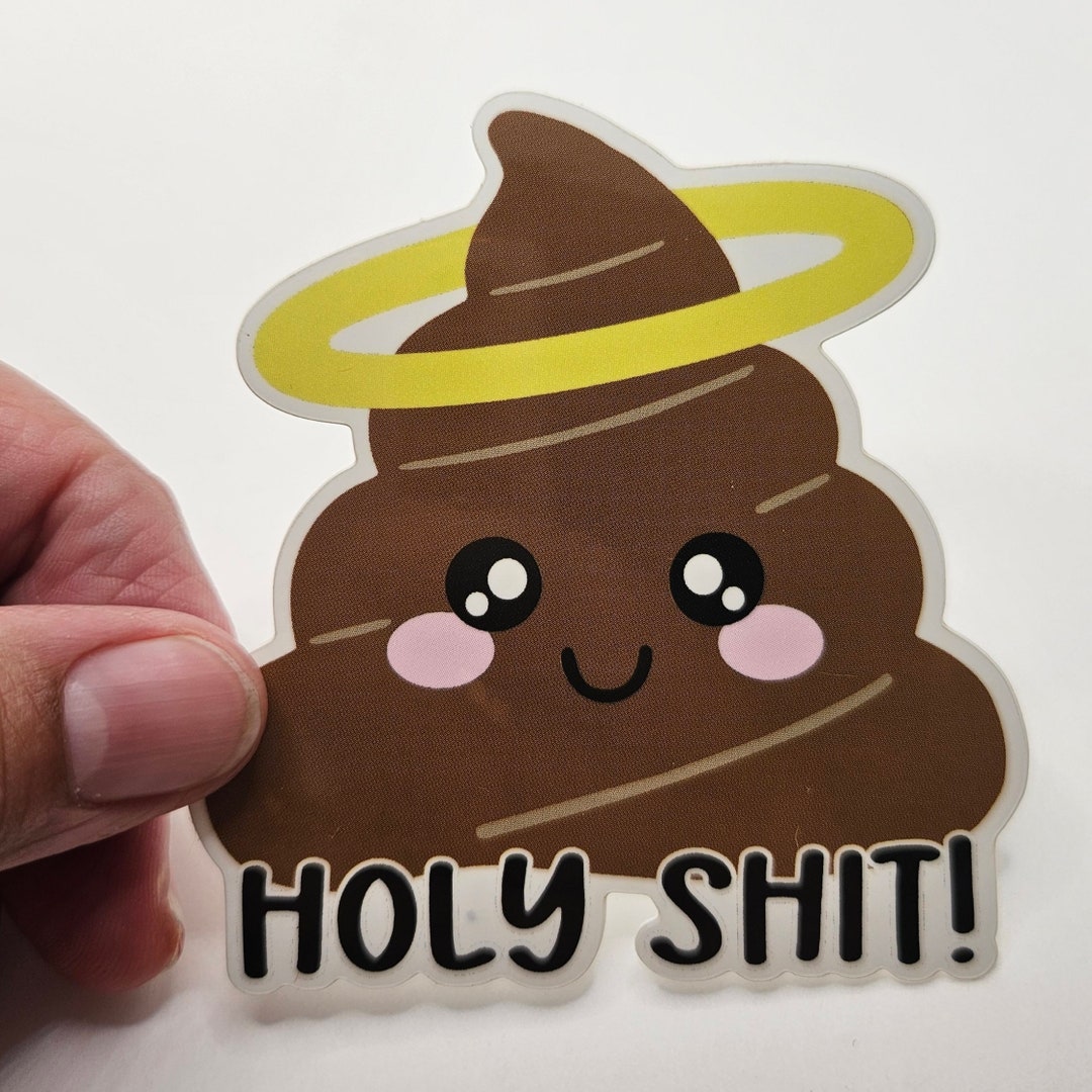 Holy Shit Cute Poop Vinyl Sticker - Etsy