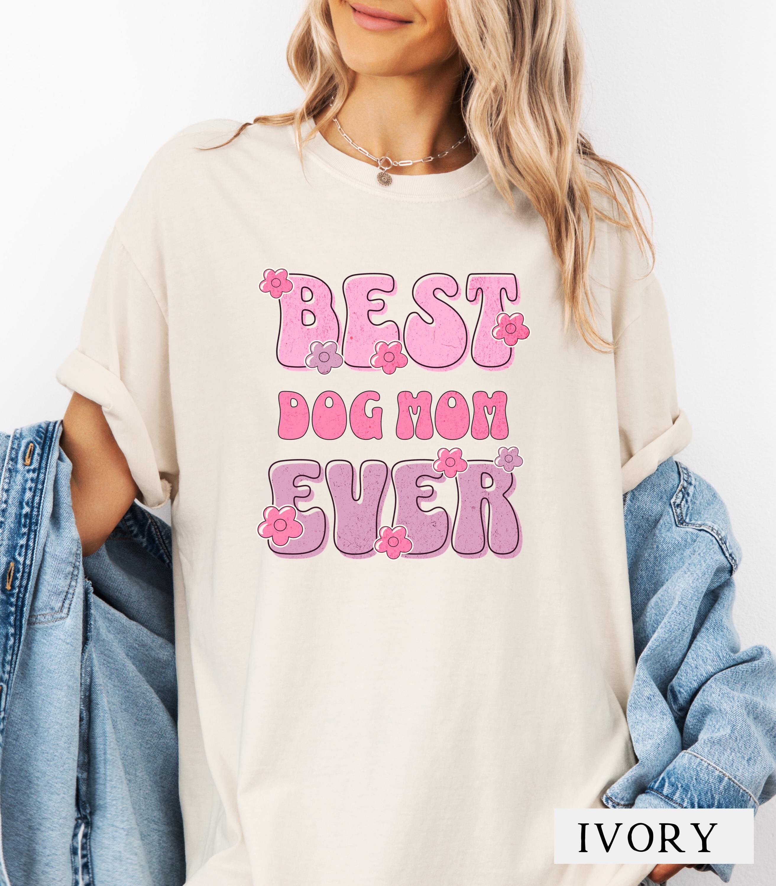 Best Dog Mom Ever T-shirt, Cute Pink Dog Mom Shirt, Gift for Dog Lover ...