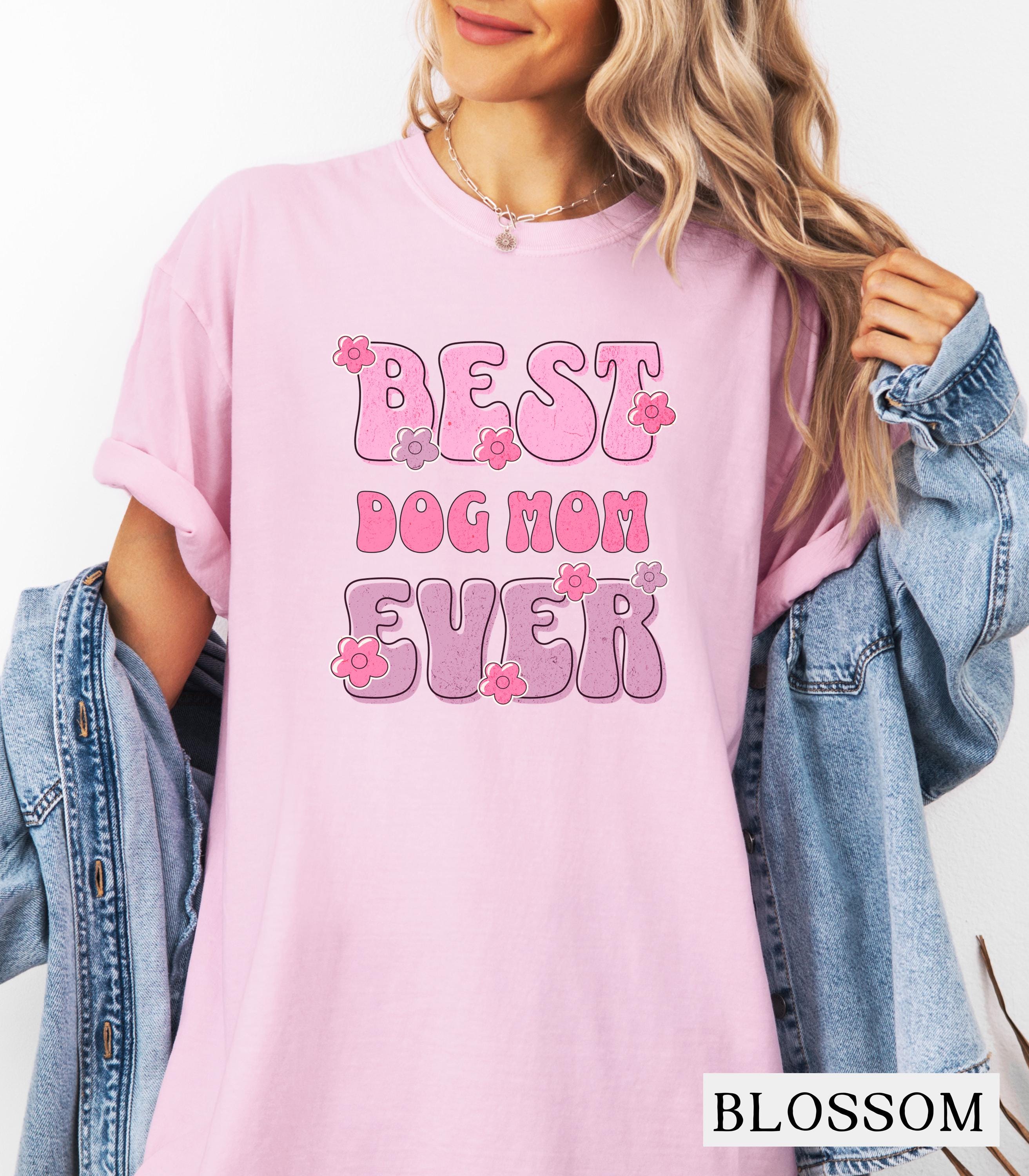 Best Dog Mom Ever T-shirt, Cute Pink Dog Mom Shirt, Gift for Dog Lover ...