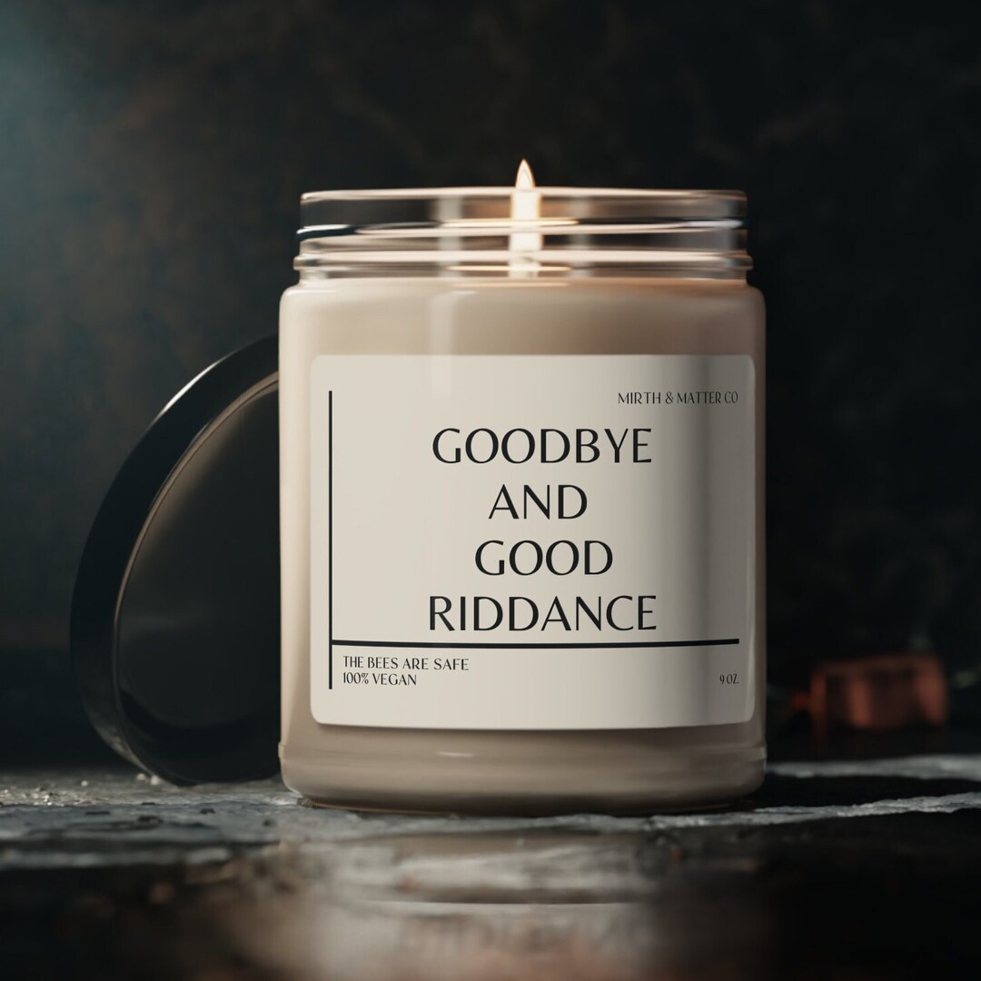 Funny Goodbye Candle Goodbye and Good Riddance Scented Candle Moving ...