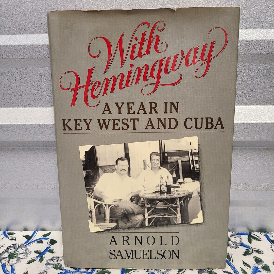 With Hemingway: A Year in Key West and Cuba Arnold Samuelson 1984 HC ...