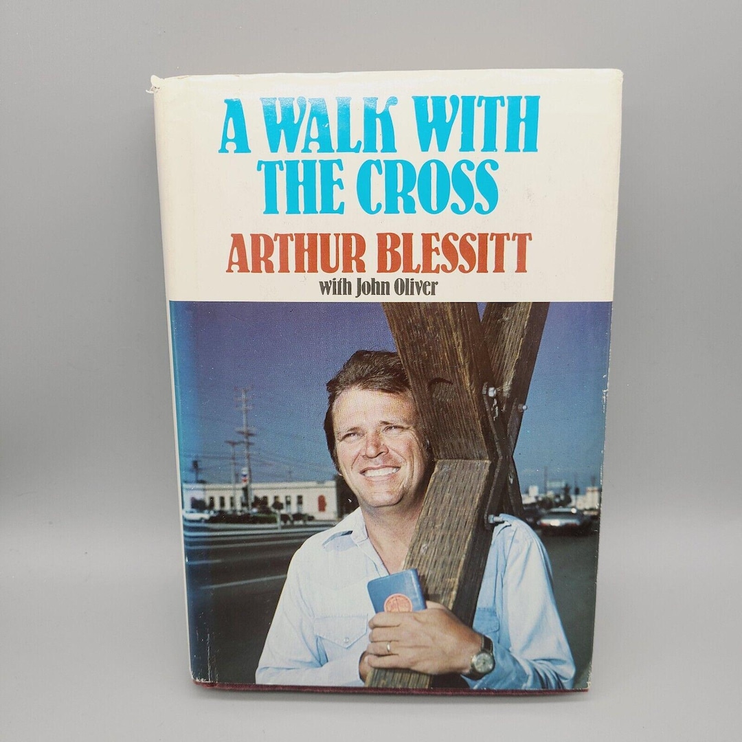A Walk With the Cross by Arthur Blessitt - 1st Edition Hardback in Dust ...
