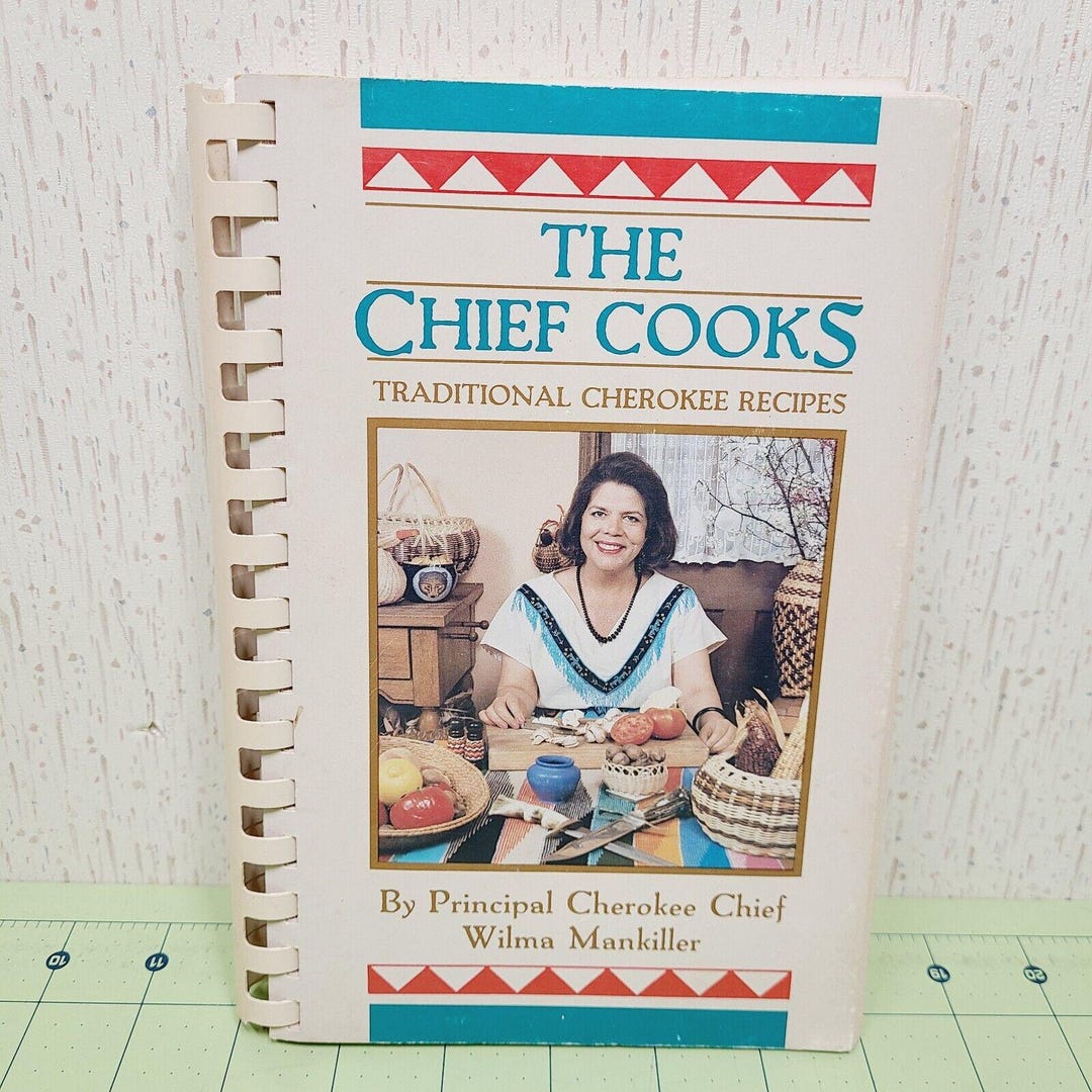The Chief Cooks: Traditional Cherokee Recipes - Mankiller, Wilma (1988 ...