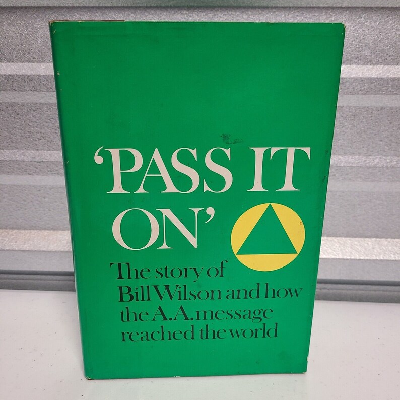 Pass It on 1984 Alcoholics Anonymous AA HCDJ, 1st First Printing, Bill ...