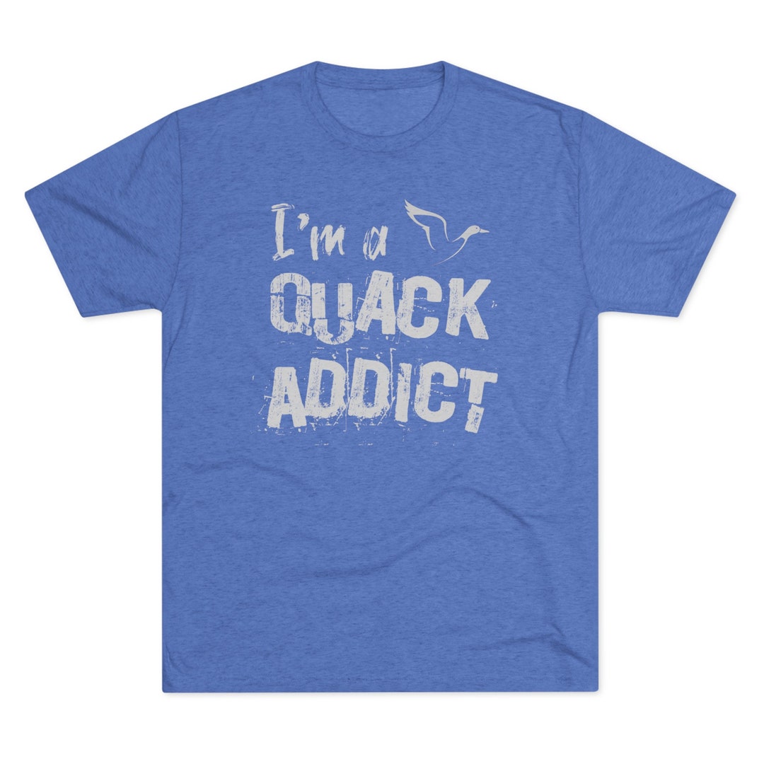 I'm a Quack Addict - Premium Soft Tee - Etsy