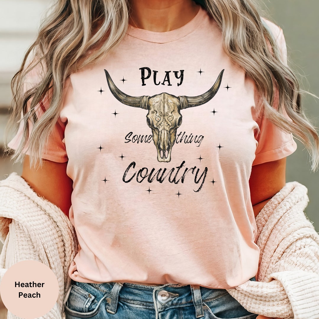 Play Something Country Shirt, Country Music Tee, Country Shirt, Country ...