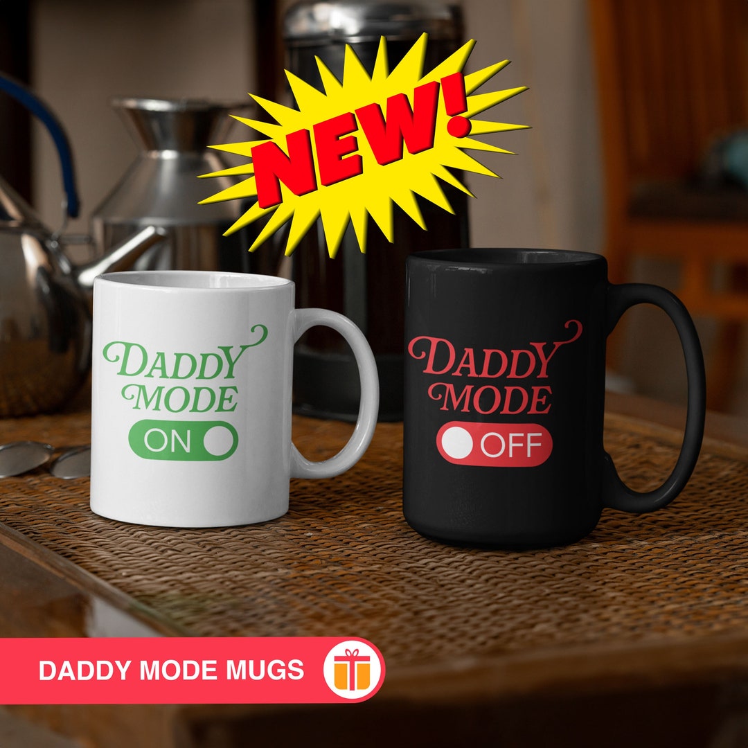 Daddy Mode On/off Mug. Cool Gifts for Dad. Presents for Father, Happy ...