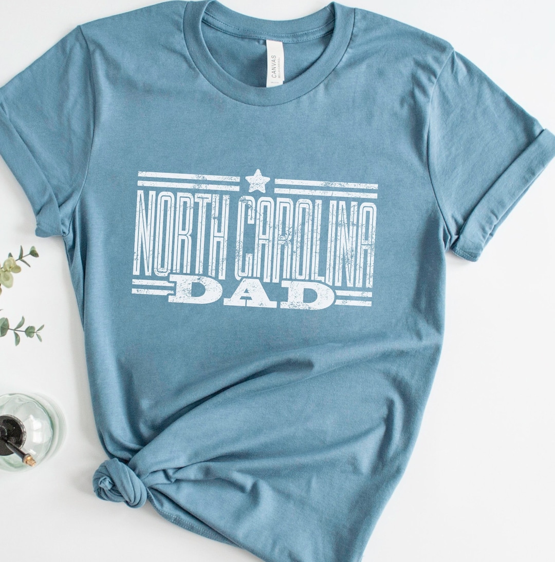 North Carolina Dad Shirt for Father’s Day Gift for Dad Tshirt NC Dad ...