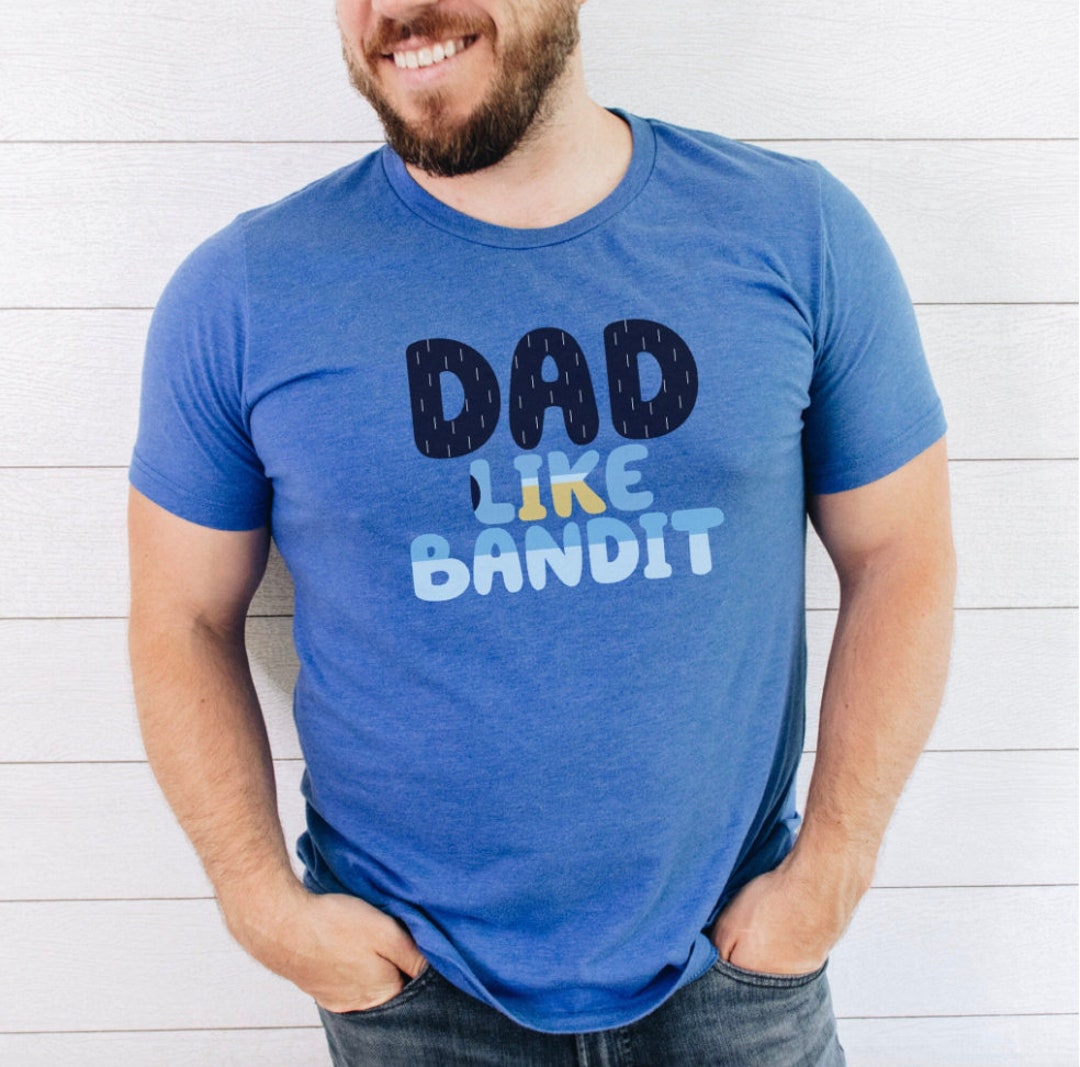 Bluey Dad Shirt Bluey Birthday Party Shirt for Dad Like Bandit Bluey ...