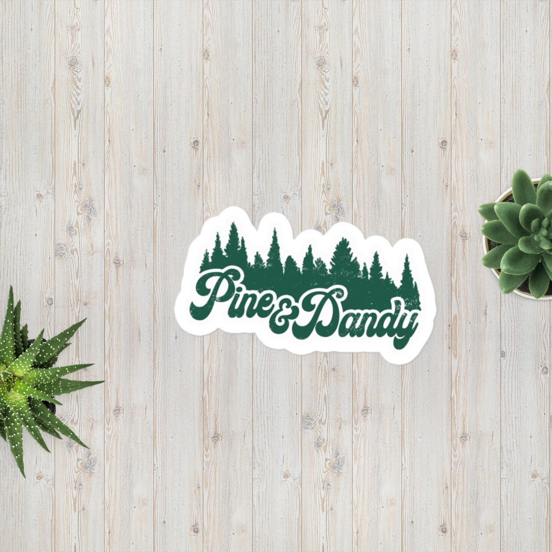 Pine and Dandy Funny Nature Sticker for Hiking Nature Lover Gift ...