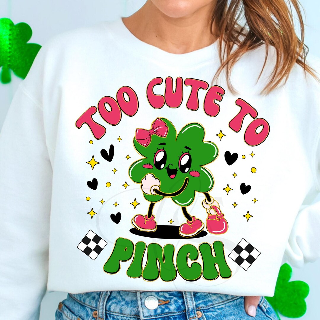 Too Cute to Pinch Png, St Patricks Png Shamrock, St Patricks Lucky Png ...