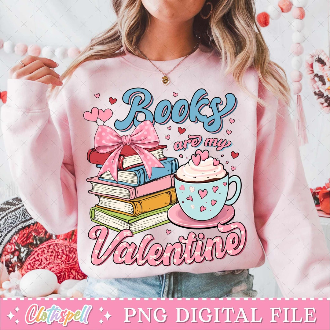 Books Are My Valentine Png, Teacher Valentine Png, Gift for Librarian ...