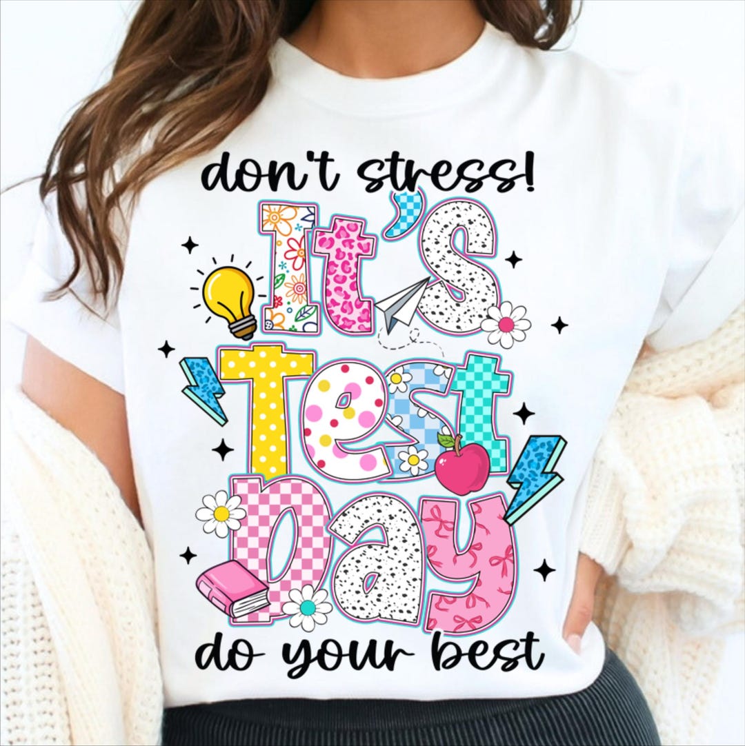 Test Day Png, Don’t Stress It’s Test Day Do Your Best Png, State ...