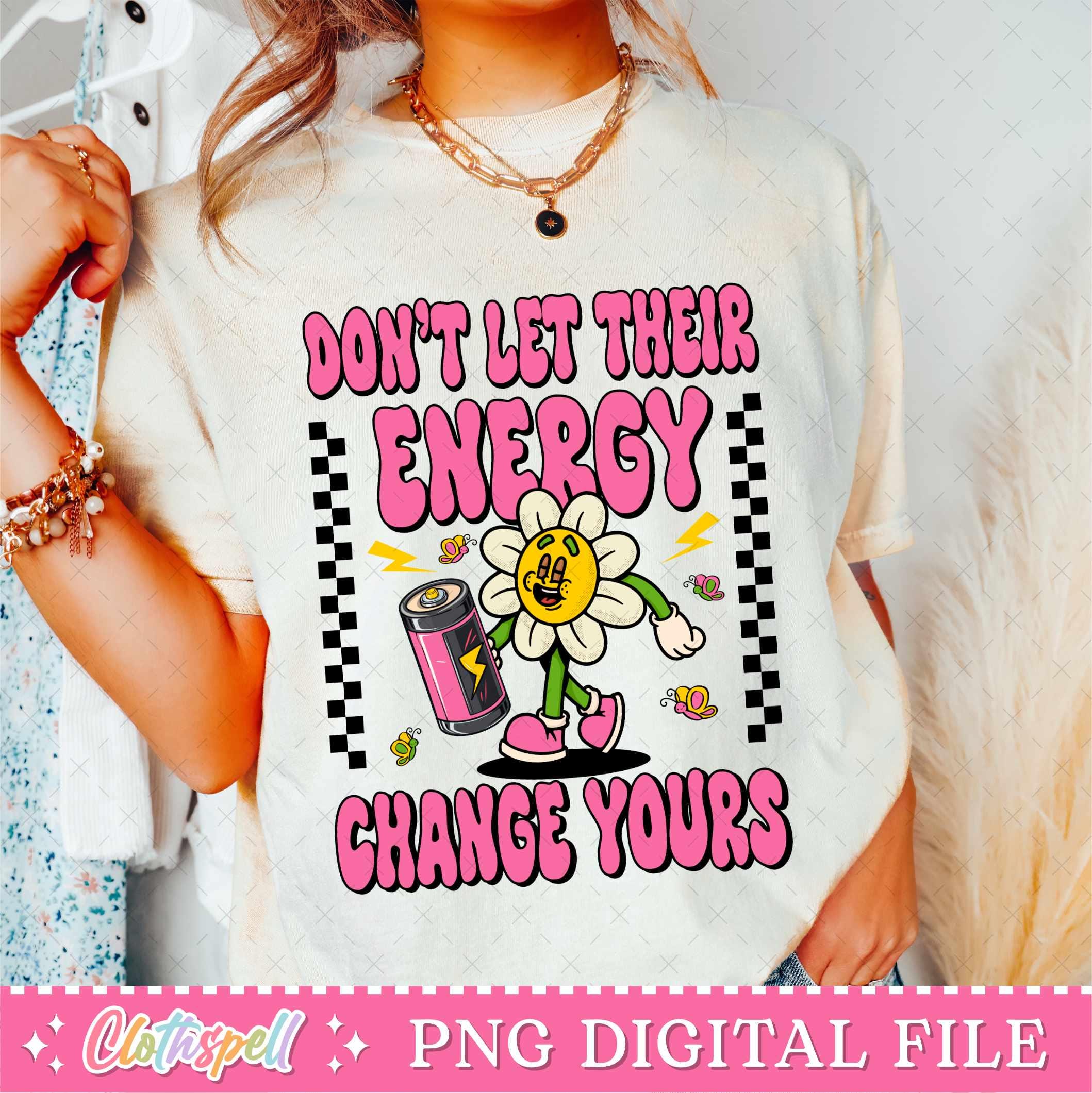 Don’t Let Their Energy Change Yours, Mental Health Awareness Png ...