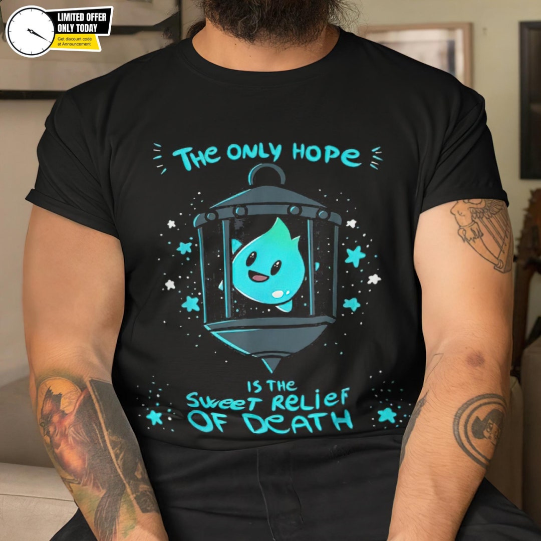 Lumalee Shirt, the Only Hope is the Sweet Relief of Death Shirt, Luna ...