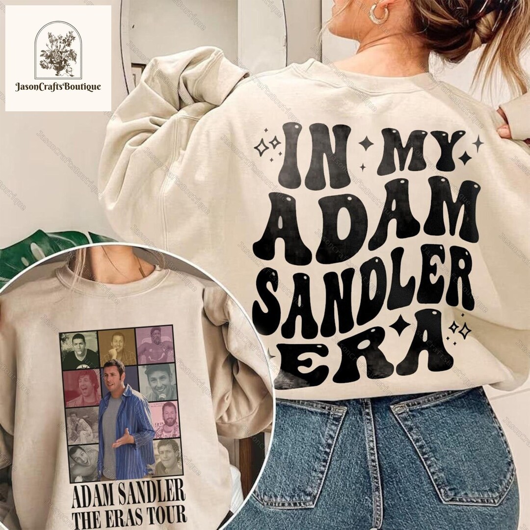Adam Sandler the Eras Tour T-shirt, in My Adam Sandler Era, Adam ...