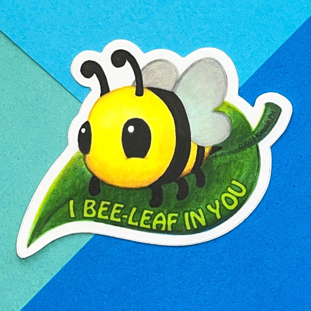 I Bee Leaf in You Durable Weatherproof Die Cut Matte Vinyl Sticker Car ...