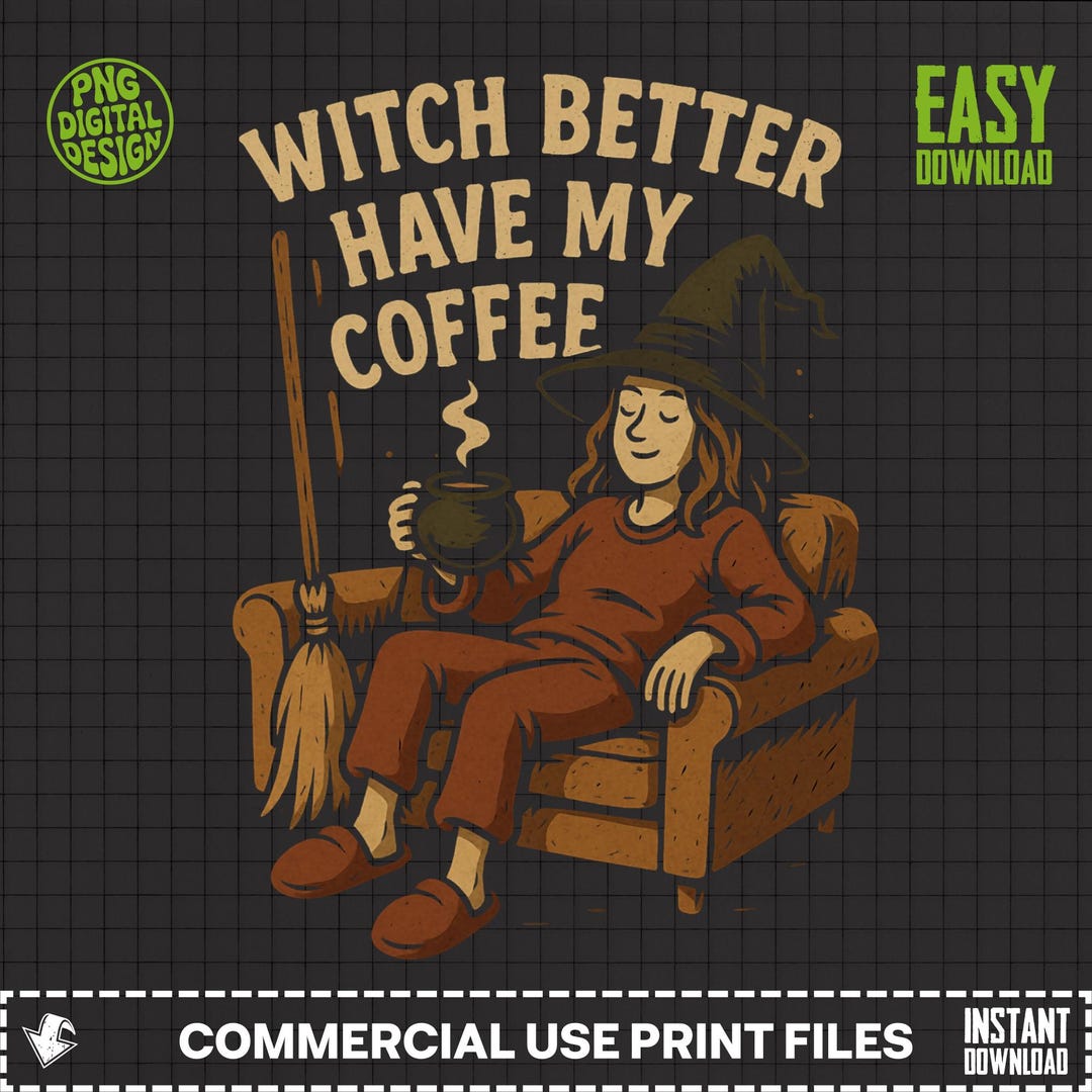 Witch Coffee Clipart, Halloween Digital Art, Witch Better Have My ...