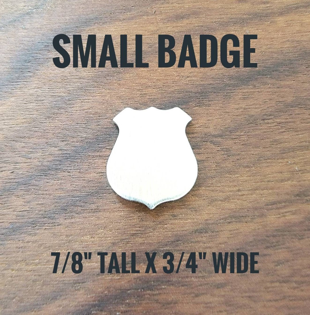 Small Police Badge Blank Qty (5) in 14g Aluminum, 14g Pewter, 18g ...