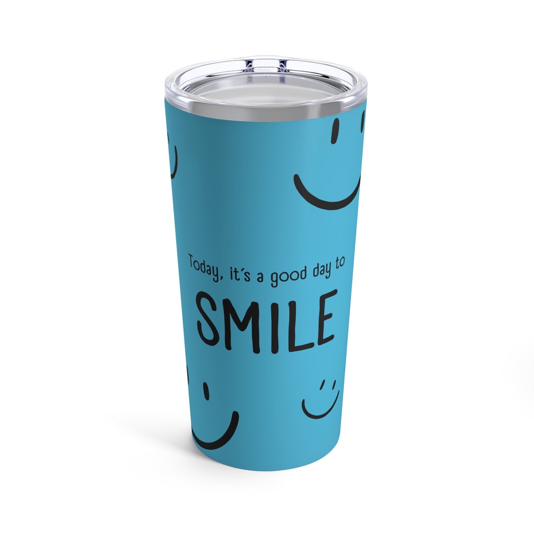 Today Its a Good Day to Smile Blue Stainless Steel Smile Travel Mug ...